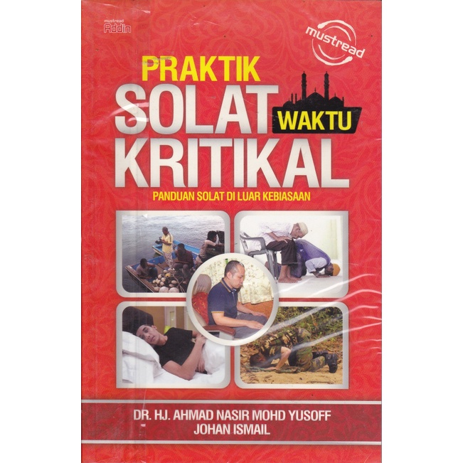 PRATIK SOLAT WAKTU KRITIKAL (SR. HJ. AHMAD NASIR MOHD YUSOFF/JOHAN ...
