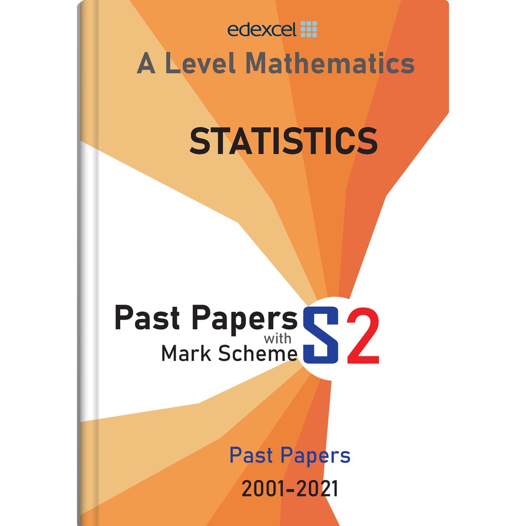 A Level Edexcel Statistics (S2) -Full Past Papers [Year 2001-2021 ...