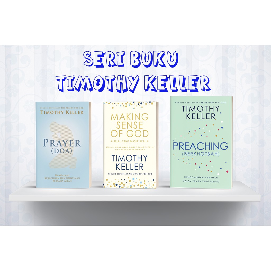 Timothy Keller Book Package (Prayer, Preaching, Making Sense Of God ...