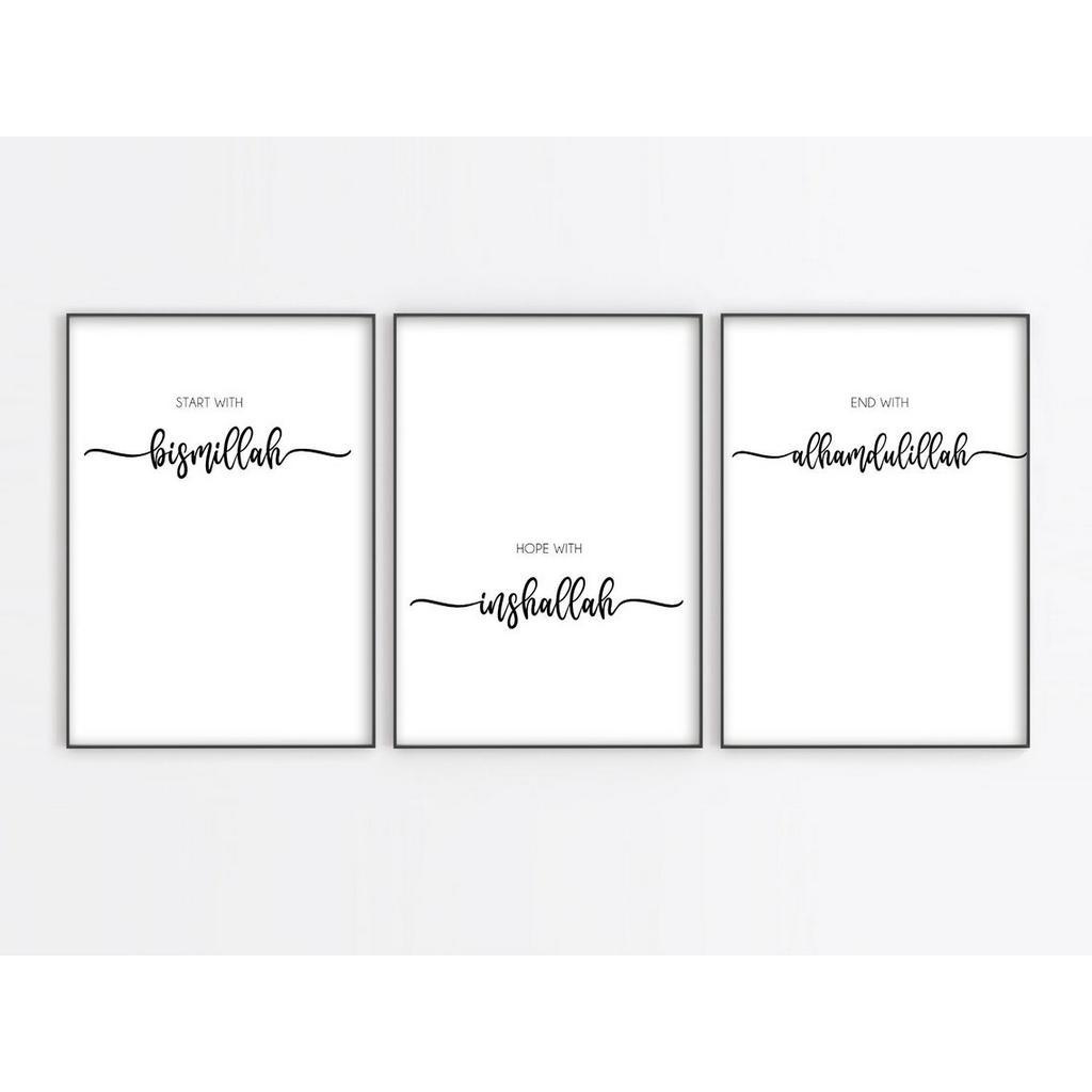 Start with Bismillah Hope with Inshallah End with Alhamdulillah Islamic ...