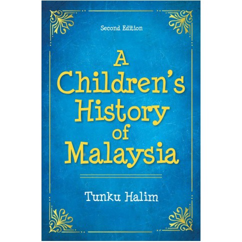 A CHILDREN'S HISTORY OF MALAYSIA (SECOND EDITION) by TUNKU HALIM ...