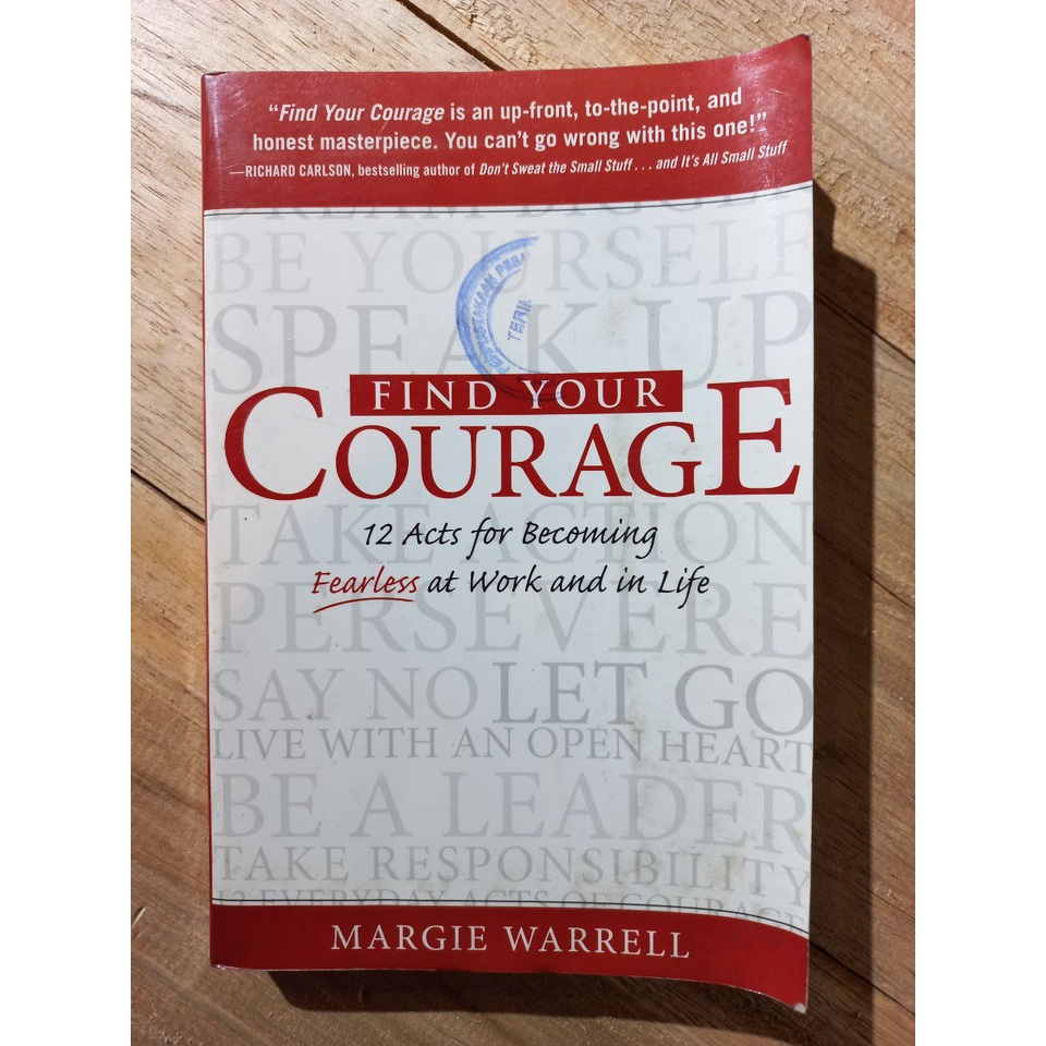 Find Your Courage: 12 Acts for Becoming Fearless at Work and in Life ...
