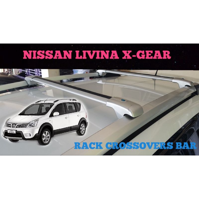 ROOF RACK CROSSOVERS BAR NISSAN LIVINA X GEAR | Shopee Malaysia