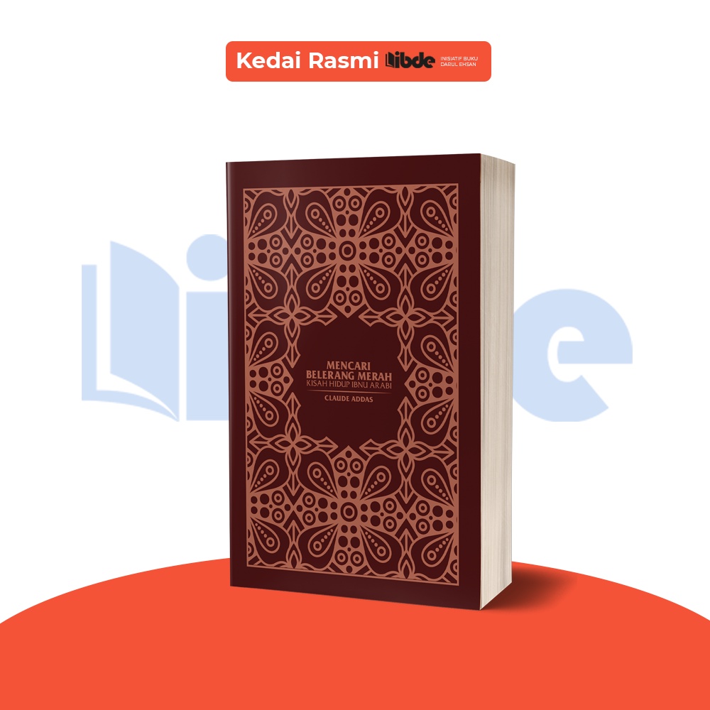 IBDE Mencari Belerang Merah: Kisah Hidup Ibnu Arabi CLAUDE ADDAS (Quest ...