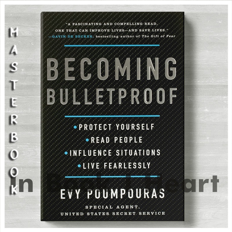 Becoming Bulletproof: Protect Yourself, Read People, Influence ...