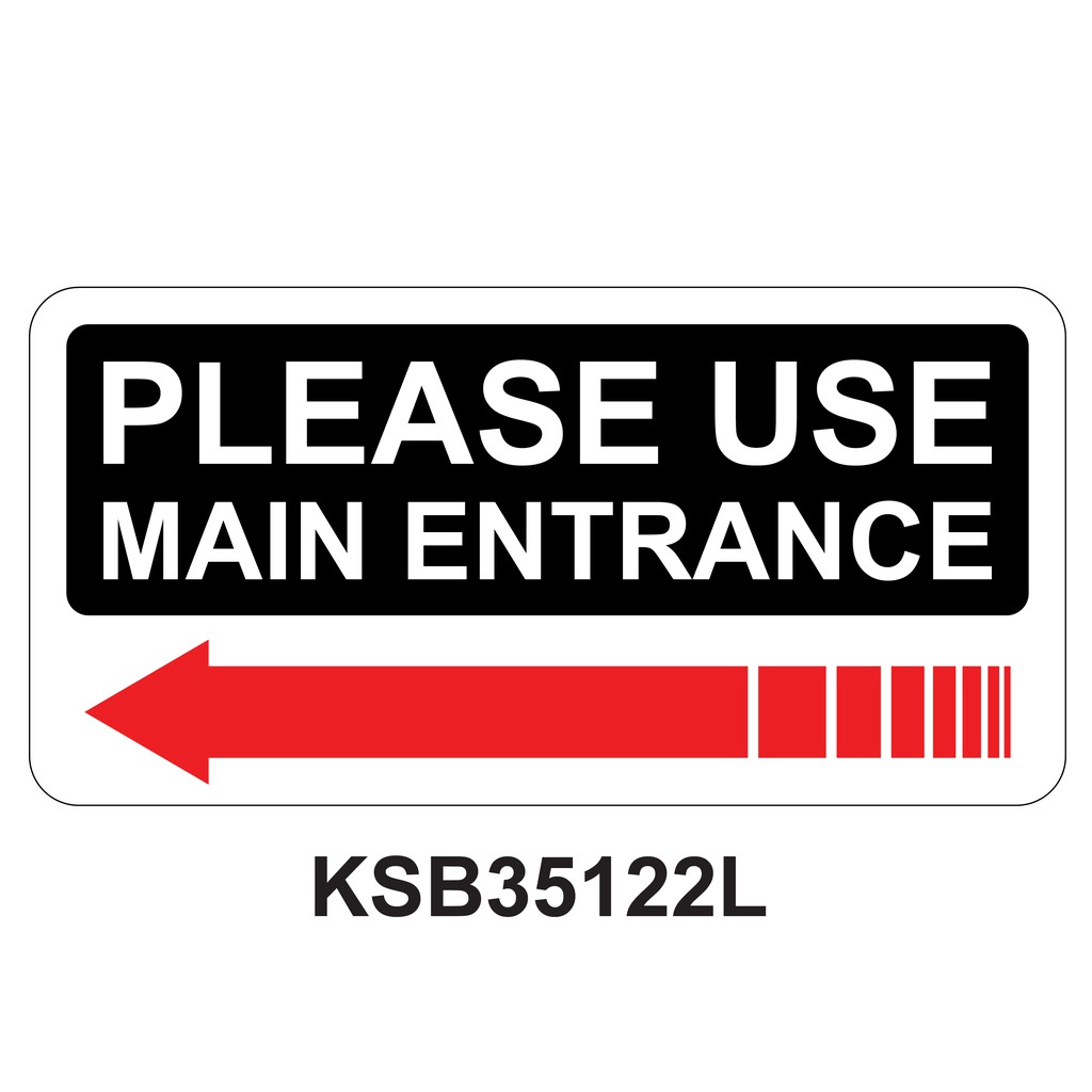 KSB35122L PLEASE USE MAIN ENTRANCE PVC SIGN STICKER WITH LEFT ARROW ...
