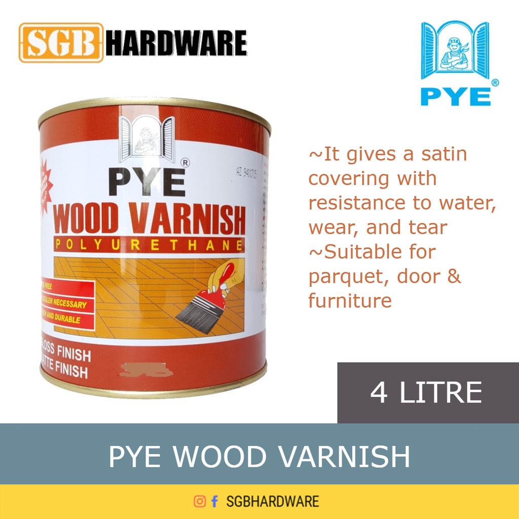 PYE Wood Varnish - Polyurethane Varnish Glossy Finish (4L) UP | Shopee ...