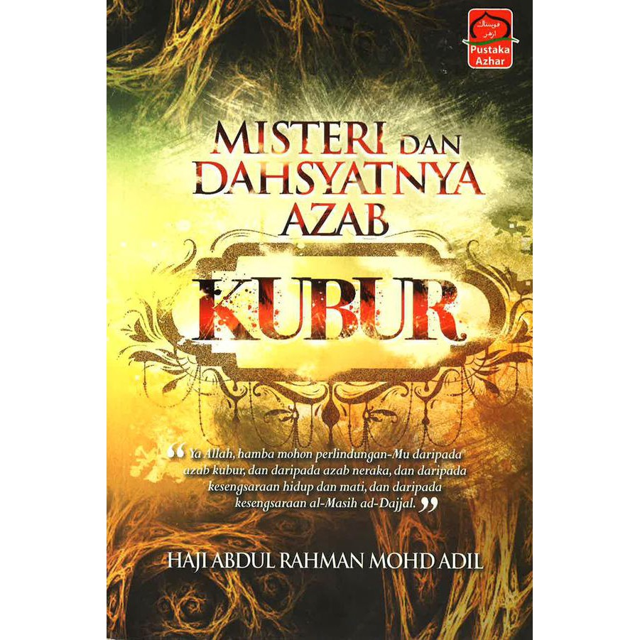 Misteri dan Dahsyatnya Azab Kubur - Haji Abdul Rahman Mohd Adil ...