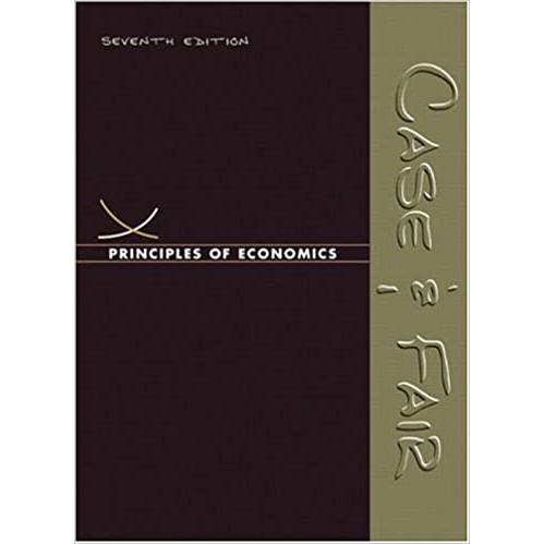 Principles of Economics, 7th Edition by Case, Karl E., Fair, Ray C ...