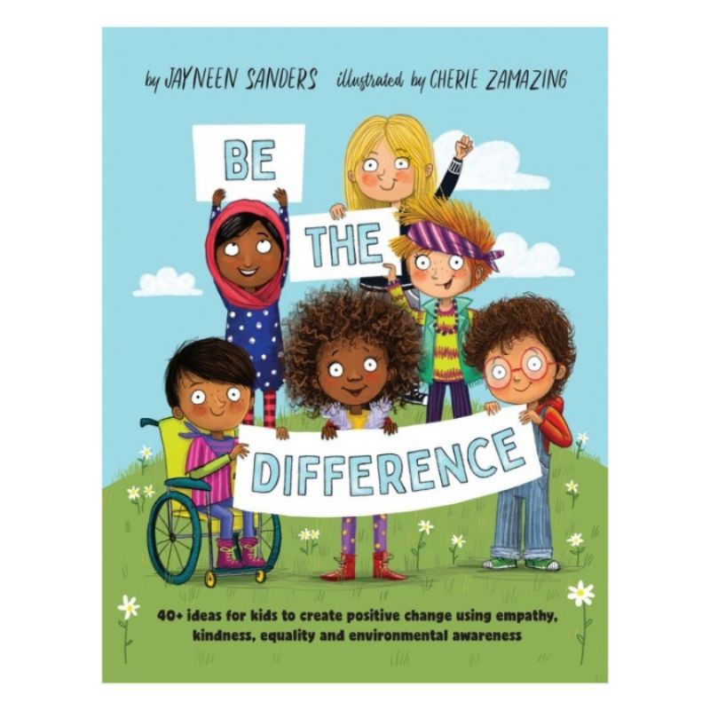 Be the Difference: 40+ ideas for kids to create positive change using ...