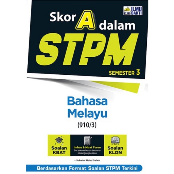 ILMU BAKTI SKOR A DALAM STPM SEMESTER 3 [GEO/ B.MELAYU/ PENGAJIAN AM/ P.PERNIAGAAN/ EKONOMI MSIA ...