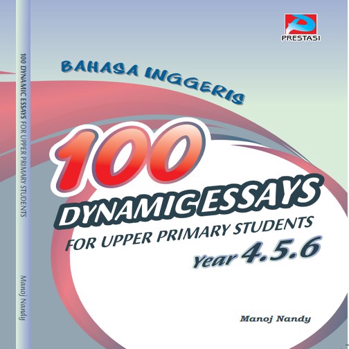 100 Dynamic English Essays For Year 4,5 & 6 UPSR Upper Primary Students ...