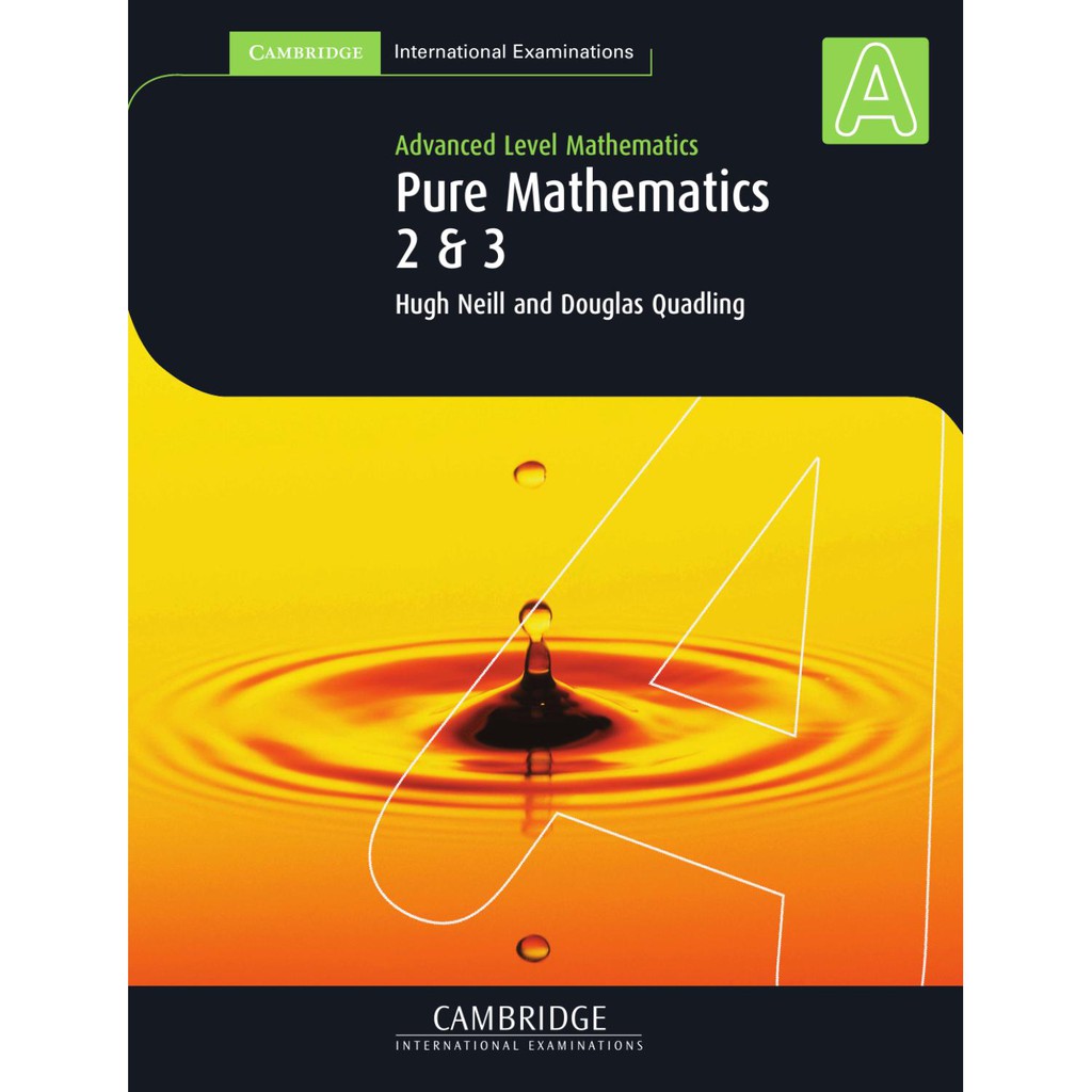 CAMBRIDGE Advanced Level Mathematics Pure Mathematics 2 & 3 [AS Level ...