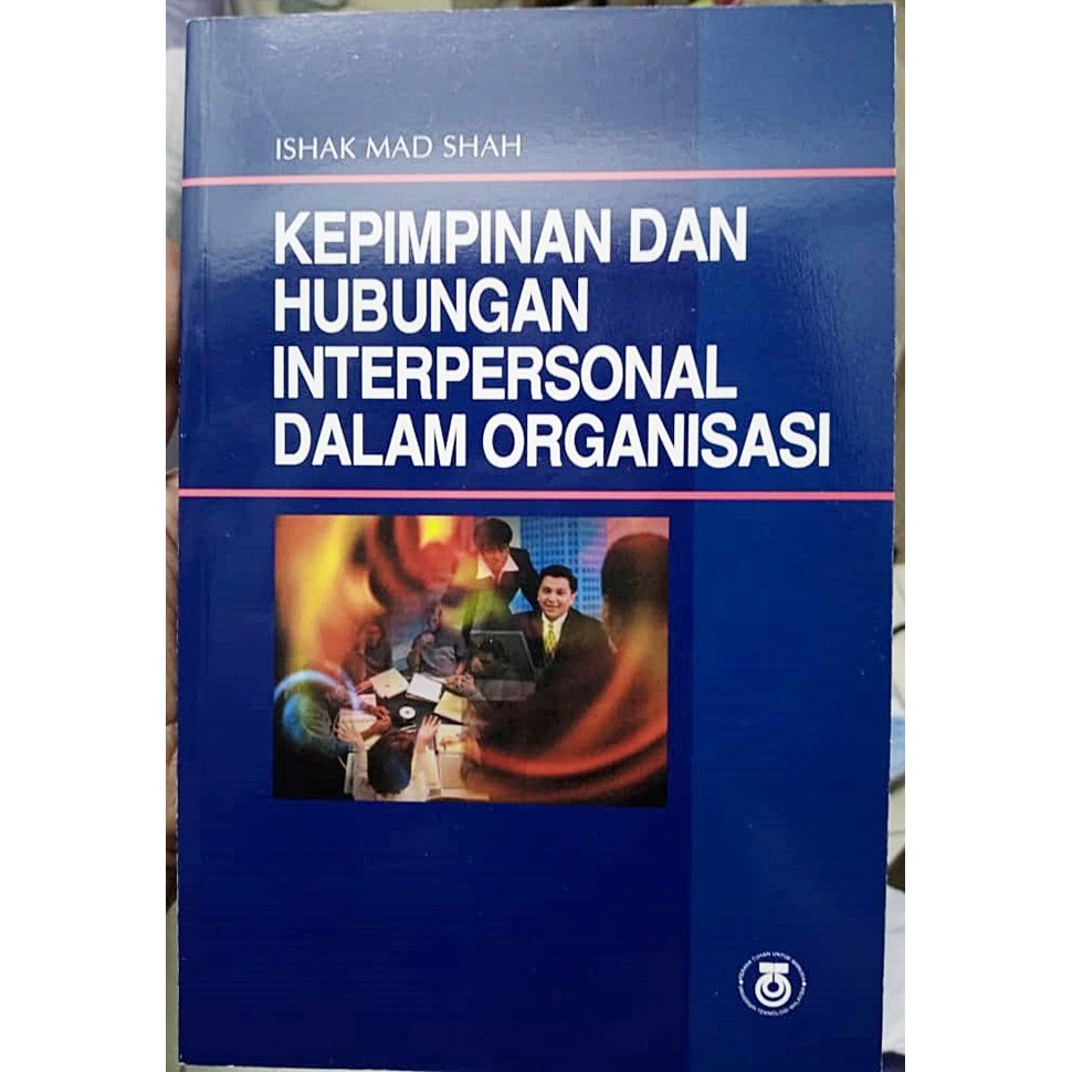 (UTM) KEPIMPINAN DAN HUBUNGAN INTERPERSONAL DALAM ORGANISASI - Ishak ...