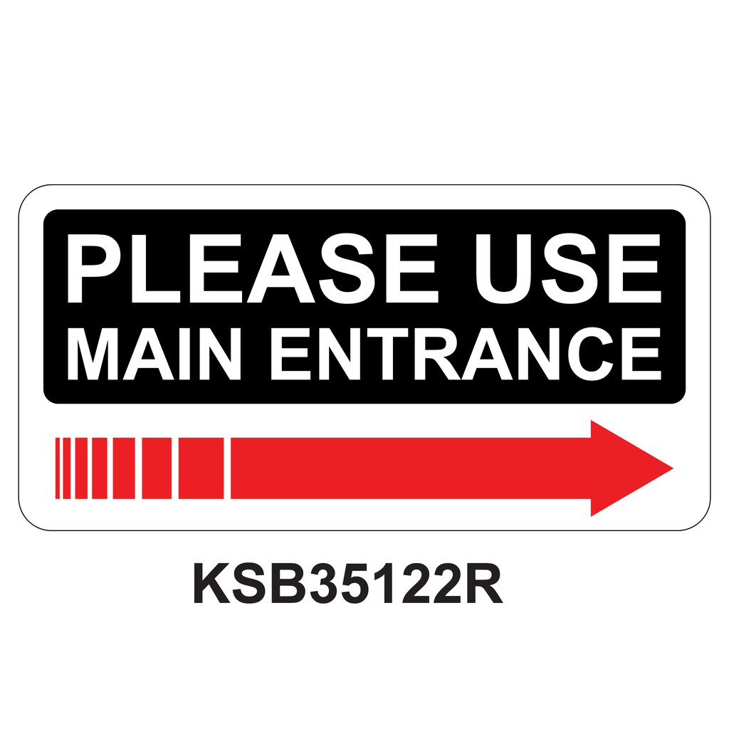 KSB35122R PLEASE USE MAIN ENTRANCE PVC SIGN STICKER WITH RIGHT ARROW ...