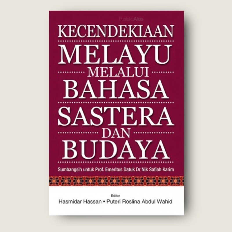 HASMIDAR HASSAN et al. Kecendekiaan Melayu Melalui Bahasa, Sastera ...