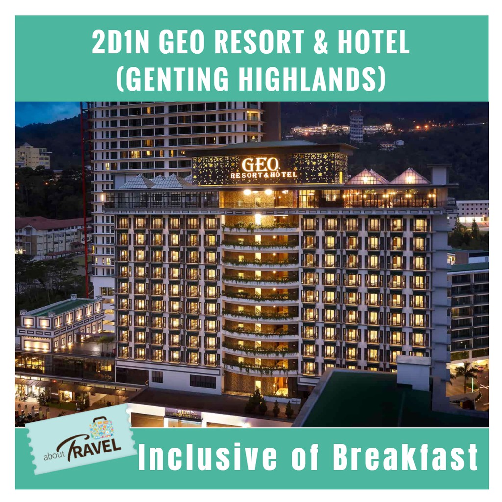 2D1N GEO Resort & Hotel Genting Highlands | Shopee Malaysia