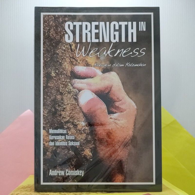 STRENGTH IN WEAKNESS (KEKUATAN DALAM KELEMAHAN) Memulihkan Kerusakan ...