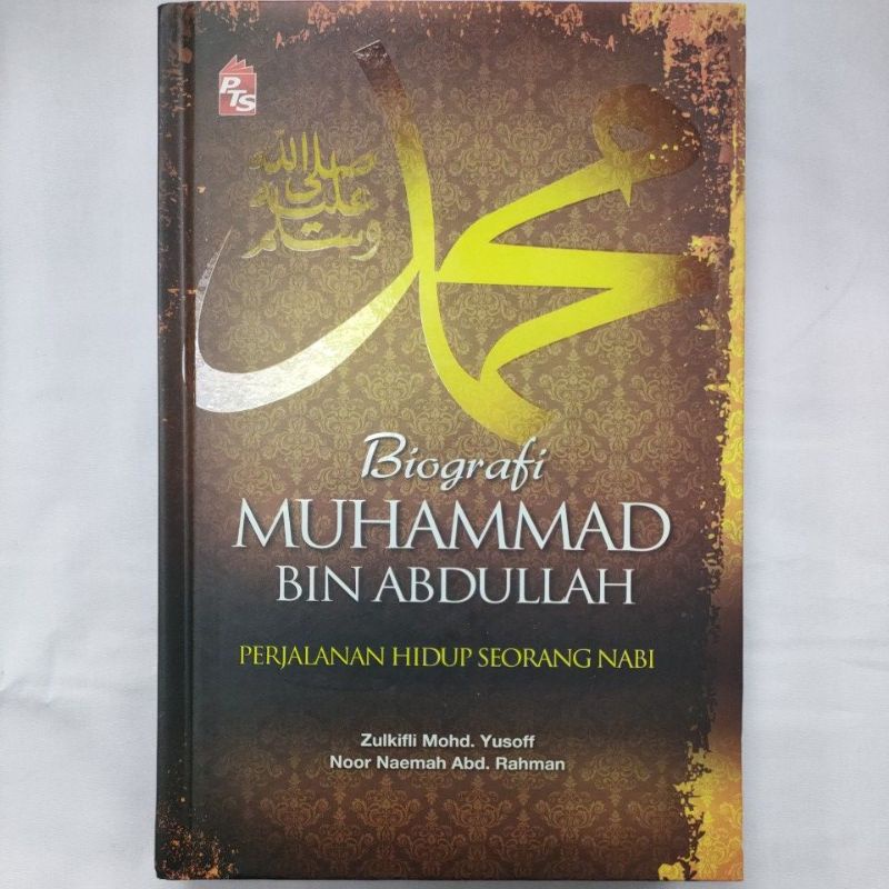 BIOGRAFI MUHAMMAD BIN ABDULLAH SAW - PERJALANAN HIDUP SEORANG NABI (PTS ...