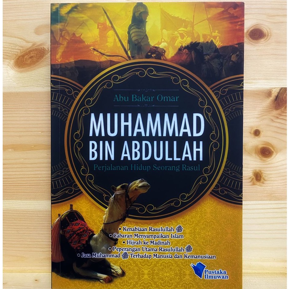 MUHAMMAD BIN ABDULLAH PERJALANAN HIDUP SEORANG RASUL (PUSTAKA ILMUWAN ...