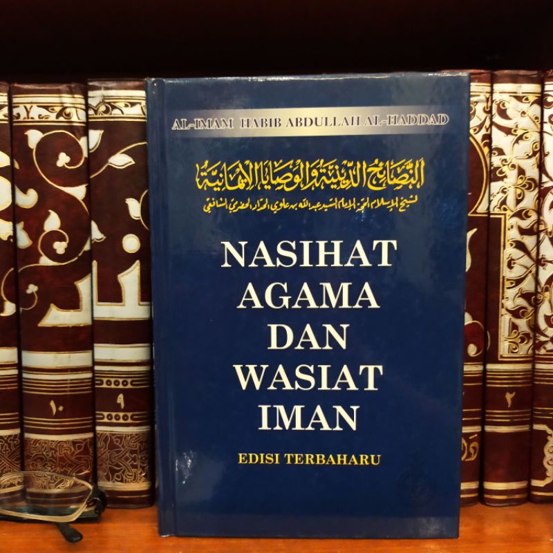 NASIHAT AGAMA DAN WARISAN IMAN (Edisi baharu) : AL IMAM HABIB ABDULLAH ...