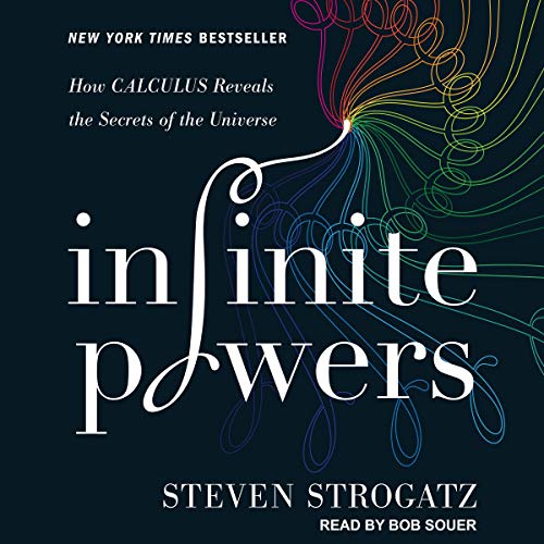 Infinite Powers - How Calculus Reveals the Secrets of the Universe by ...