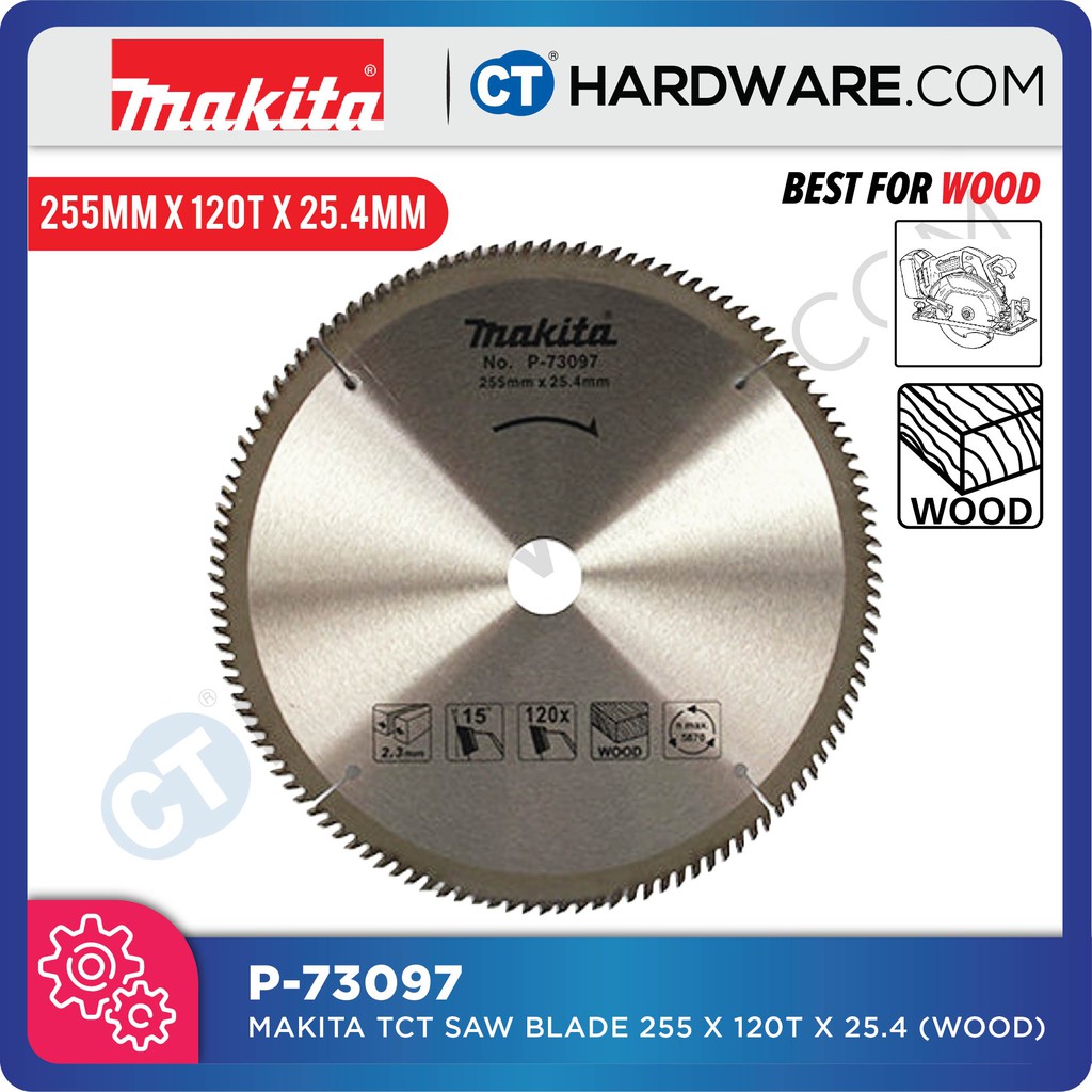 MAKITA P-73097 TCT SAW ECONOMY BLADE 255MM x 120T x 25.4MM FOR CIRCULAR SAW [ BEST FOR WOOD ...