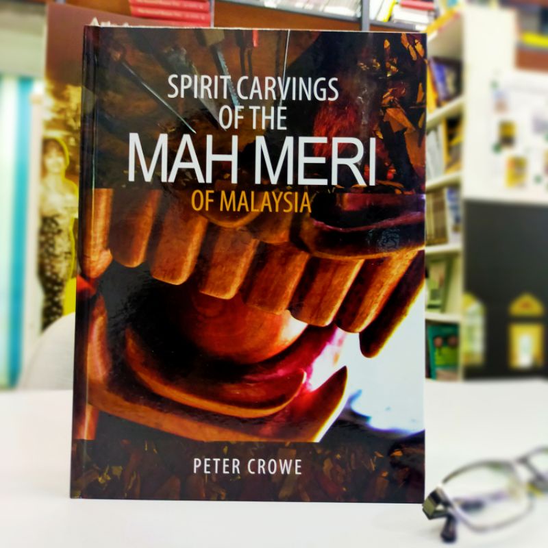 [HARD COVER] SPIRIT CARVINGS OF THE MAH MERI OF MALAYSIA : PETER CROWE ...