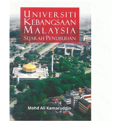 Universiti Kebangsaan Malaysia: Sejarah Penubuhan (cet.3) | Shopee Malaysia