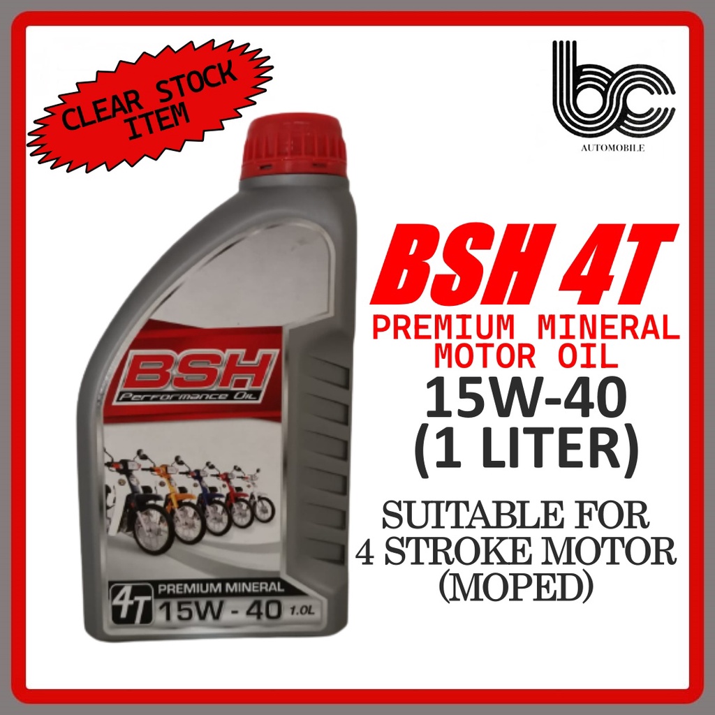 BSH 4T MOTOR OIL / ENGINE OIL / MINERAL OIL 15W-40 / 4 STROKE / MINYAK ...
