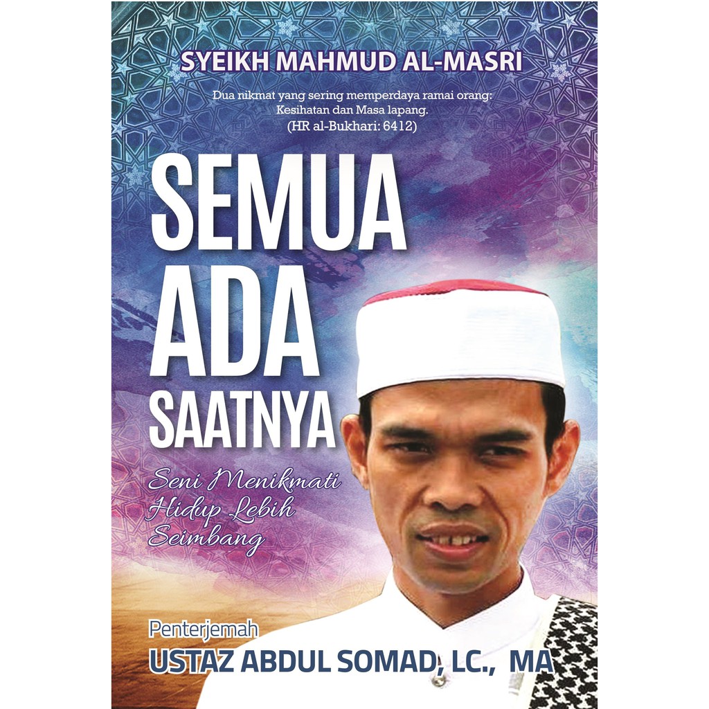 BUKU Semua Ada Saatnya - Seni Menikmati Hidup Lebih Seimbang TERJEMAHAN USTAZ ABDU SOMAD, LC ...