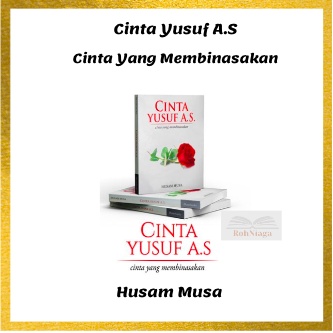 ILHAM | Cinta Yusuf A.S.: Cinta Yang Membinasakan | Husam Musa | Ilham ...