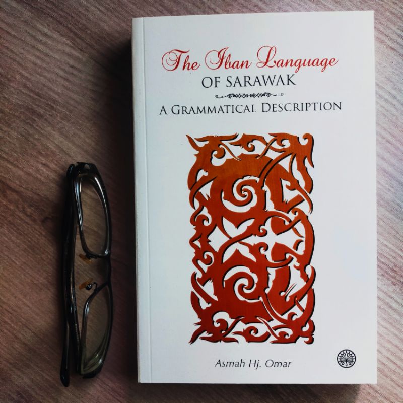 THE IBAN LANGUAGE OF SARAWAK : A GRAMMATICAL DESCRIPTION (ASMAH HJ ...