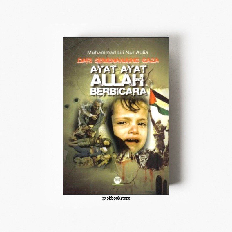 Dari Semenanjung Gaza: Ayat-ayat Allah Berbicara oleh Muhammad Lili Nur ...