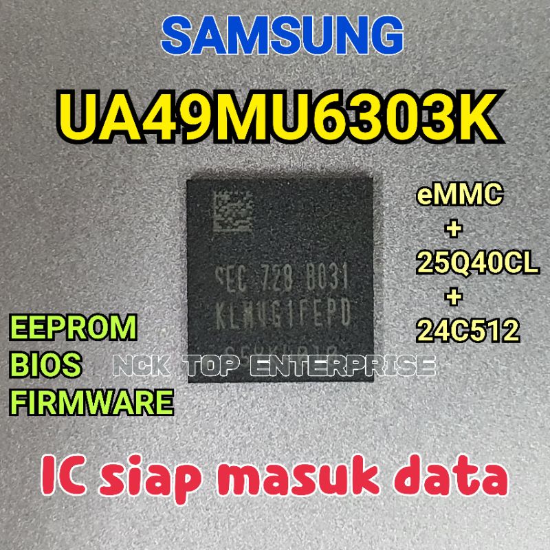SAMSUNG UA49MU6303K IC eMMC + 25Q40CL + 24C512 EEPROM / BIOS / FIRMWARE ...