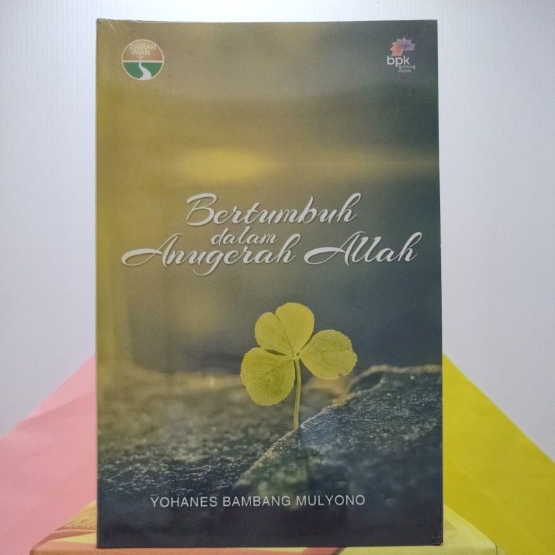 BERTUMBUH DALAM ANUGERAH ALLAH, Oleh Yohanes Bambang Mulyono. | Shopee ...