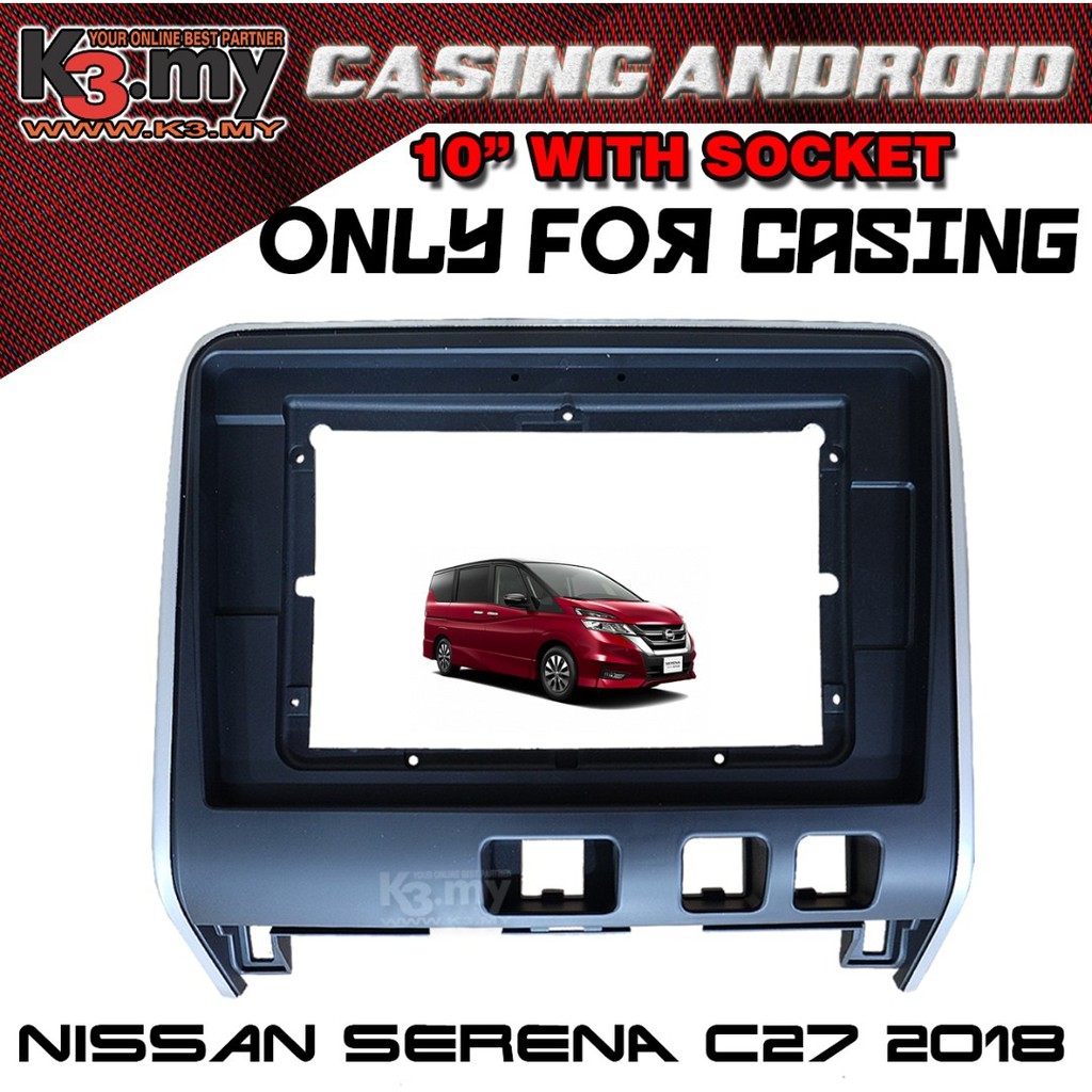 Nissan Serena C27 2018 10'' Android Player Casing (With Socket ...