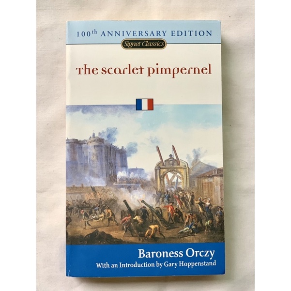 The Scarlet Pimpernel 100th Anniversary Edition / Emmuska Orczy ...