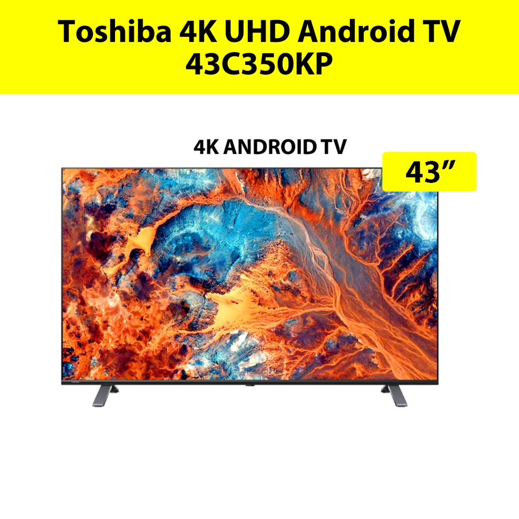 Toshiba 4K UHD Android TV Bezel Less Design (43") 43C350KP TOSHIBA 43 ...