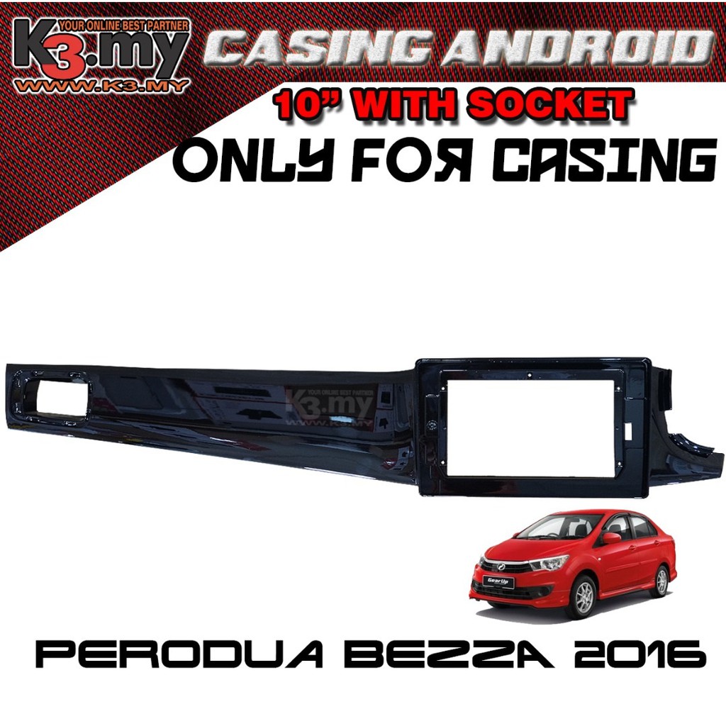 Perodua Bezza 10'' Android Player Casing With Socket (Black Color ...