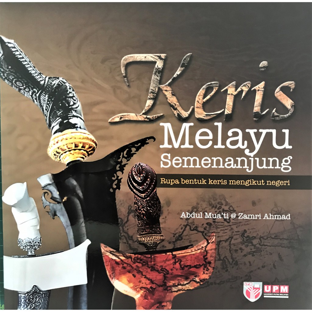 Keris Melayu Semenanjung: Rupa Bentuk Keris Mengikut Negeri | Abdul Mua ...