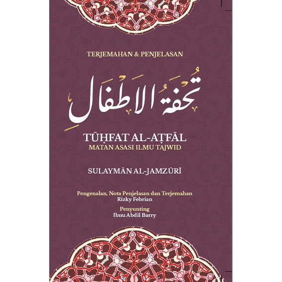 Terjemahan & Penjelasan Tuhfat Al-Atfal: Matan Asasi Ilmu Tajwid ...