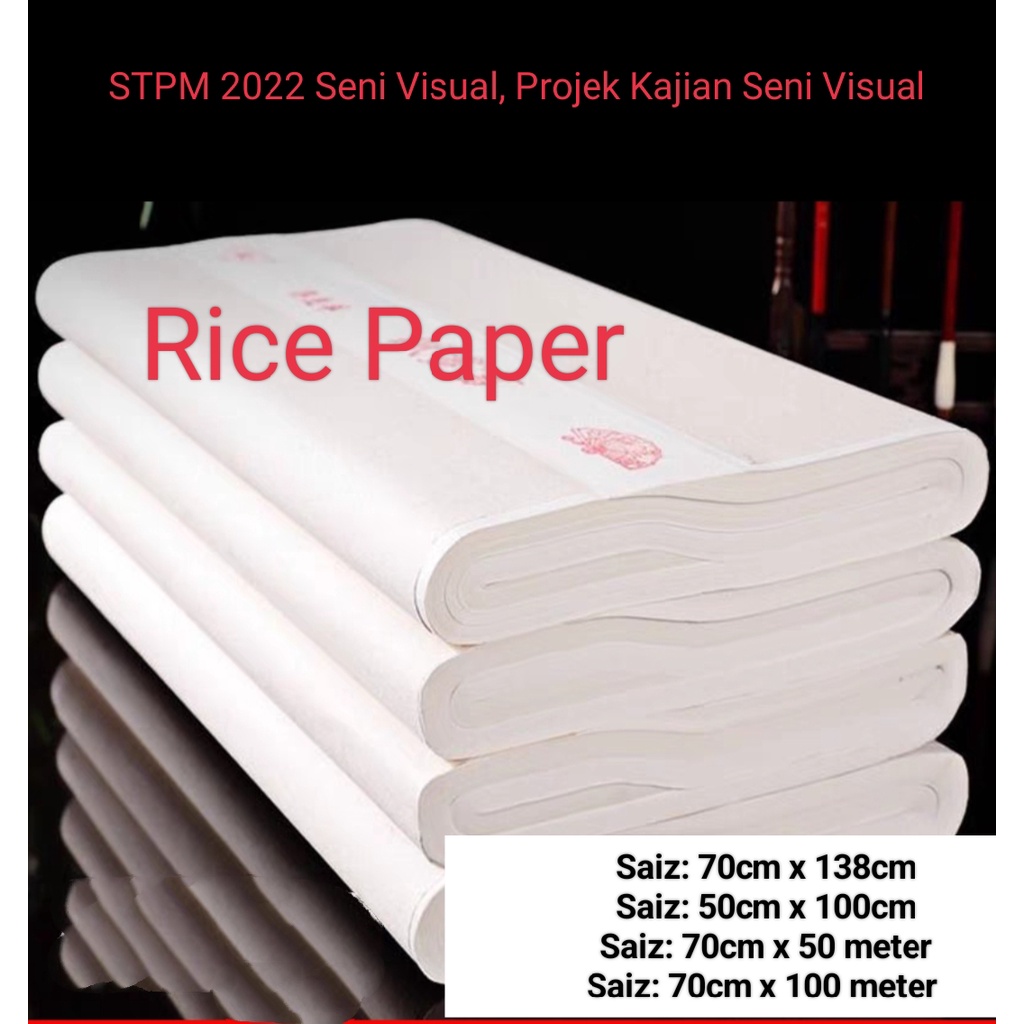 RICE PAPER , SAIZ:( 70CM X 138CM, 50CM X 100CM )STPM 2022 SENI VISUAL ...