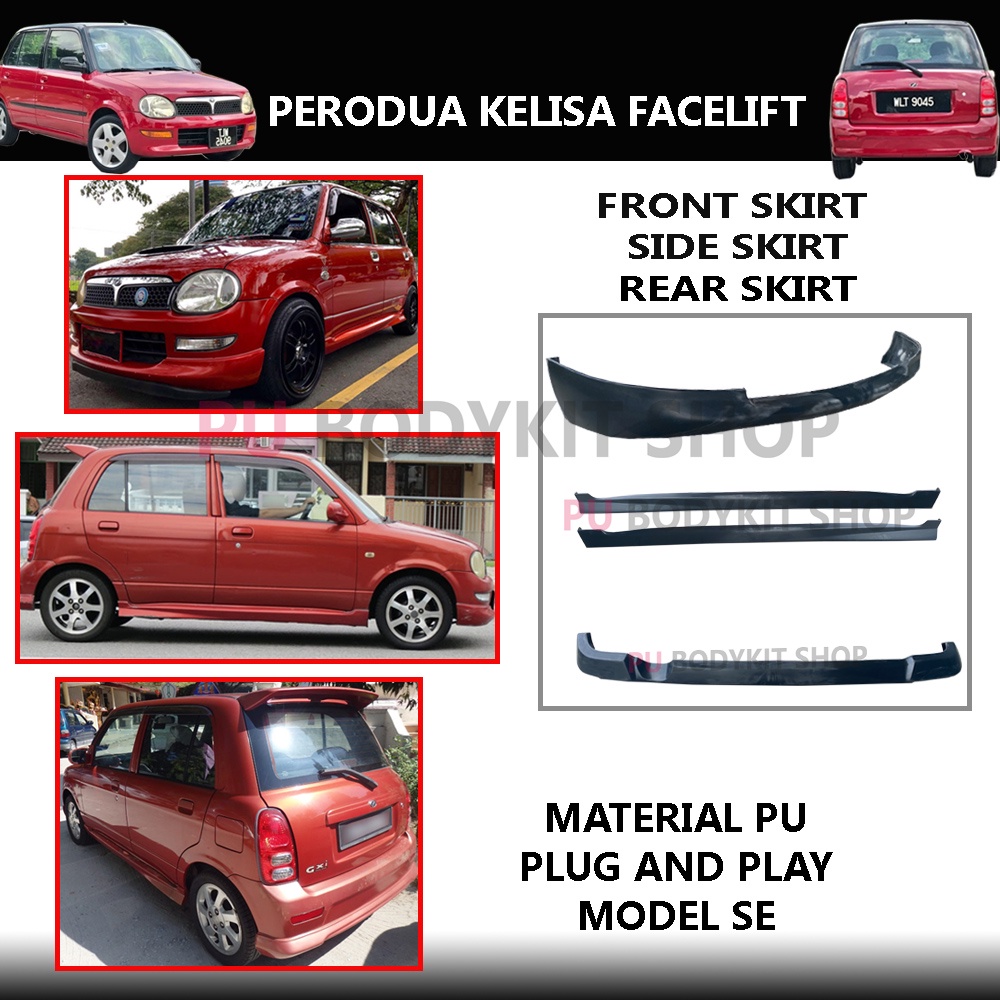 PERODUA KELISA FACELIFT SE FULL SET FRONT SKIRT SIDE SKIRT REAR SKIRT ...
