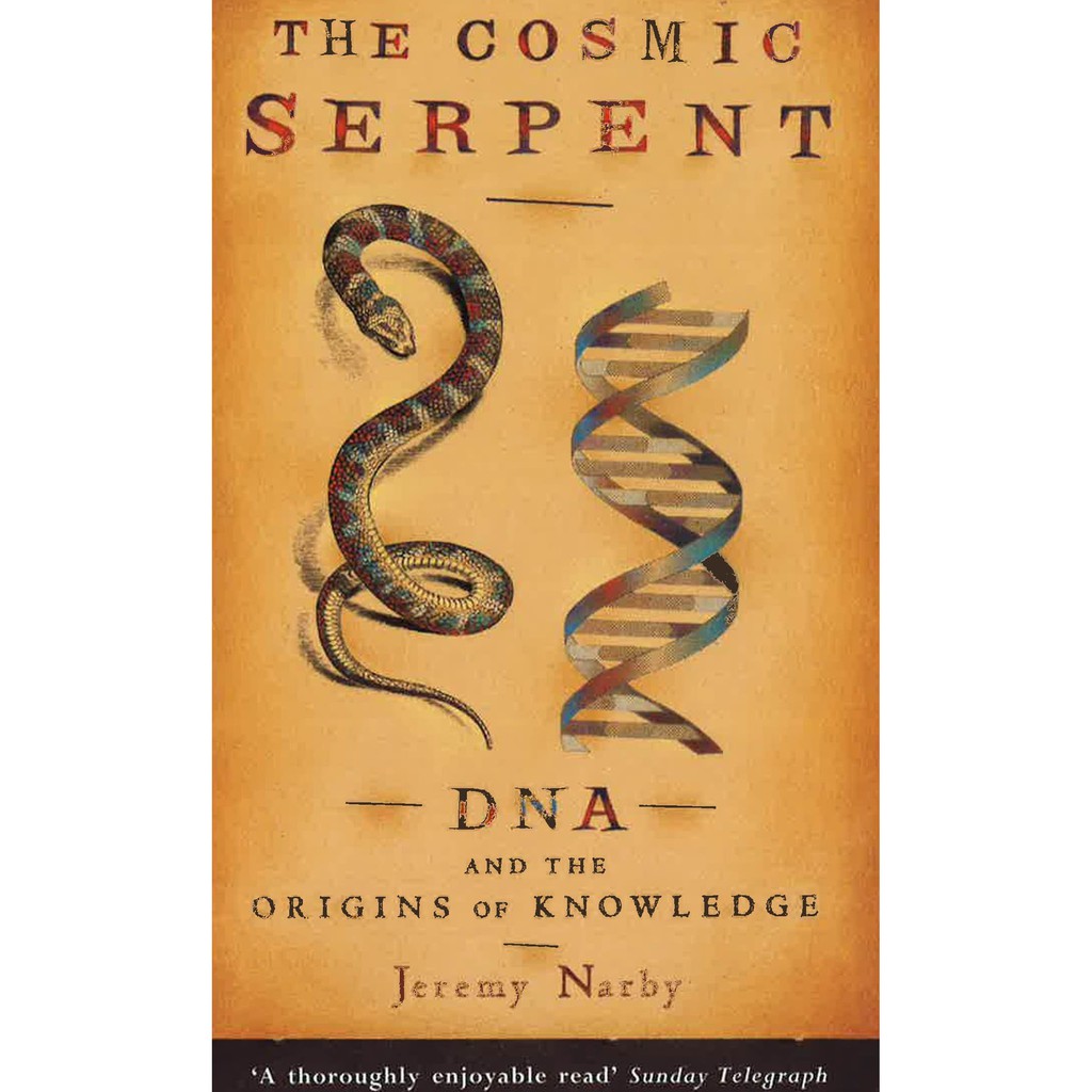 (BBW) The Cosmic Serpent, Dna And The Origins Of Knowledge (ISBN ...