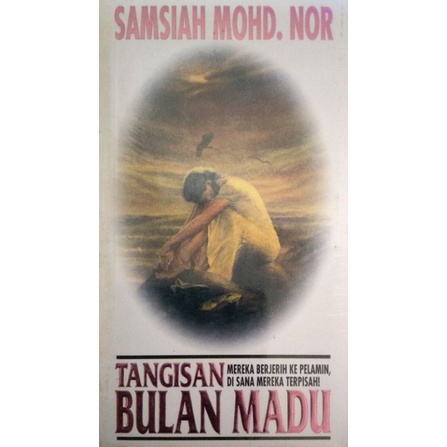 NOVEL | TANGISAN BULAN MADU | SAMSIAH MOHD. NOR ( NEW OLD STOCK) BUKU ...