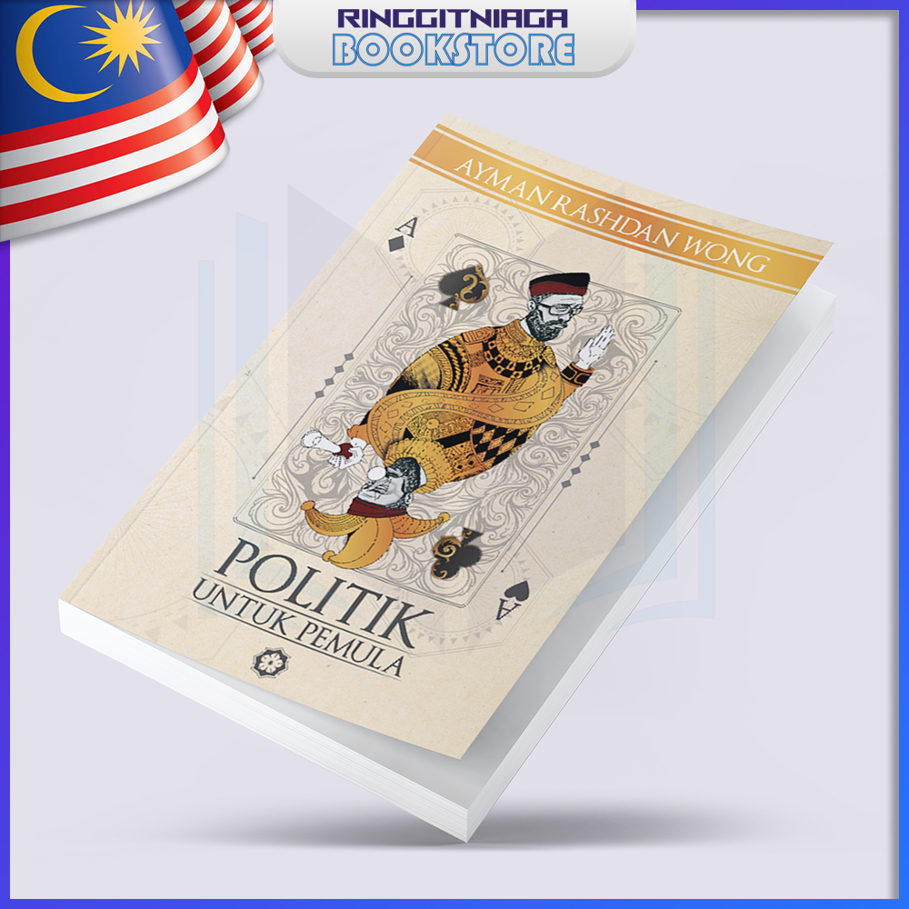 Politik Untuk Pemula - Ayman Rashdan Wong - Patriots Publishing ...
