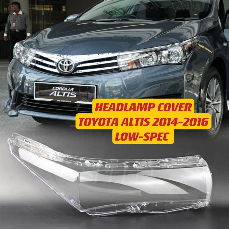 TOYOTA ALTIS 2014-2016 LOW SPEC HEAD LAMP COVER /ALTIS HEAD LIGHT COVER LENS | Shopee Malaysia