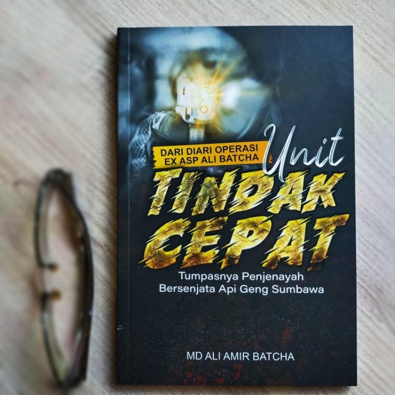 UNIT TINDAK CEPAT : TUMPASNYA PENJENAYAH BERSENJATA API GENG SUMBAWA ...