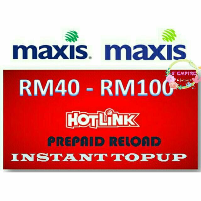 *Maxis* RM40 - RM100 Hotlink Topup / Prepaid Reload | Shopee Malaysia